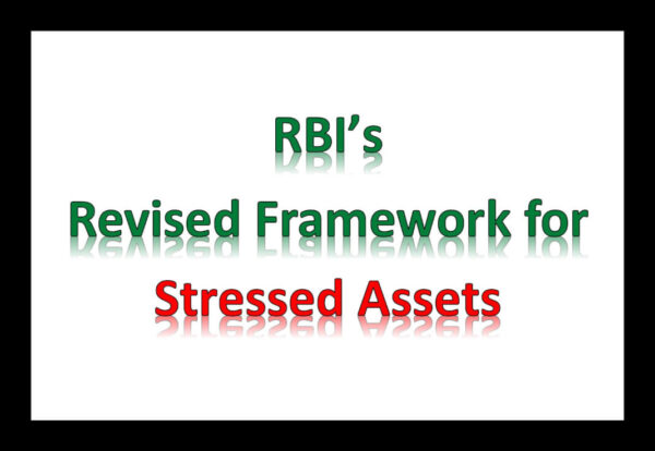 RBI’s Revised Framework for the Resolution of Stressed Assets - Indian ...